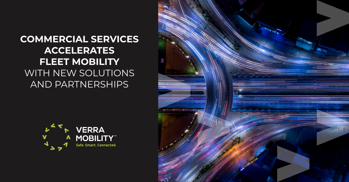 Verra Mobility Commercial Services Accelerates Fleet Mobility with New ...
